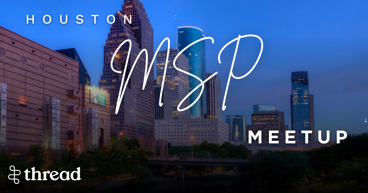 Thread's Houston MSP Meetup